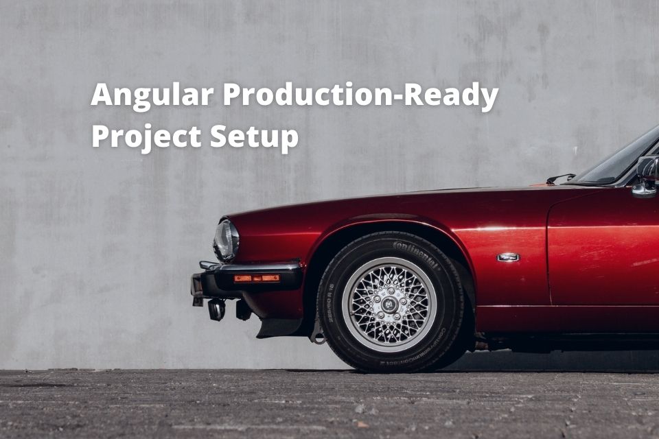 Angular Production Ready Project Setup Tech Incent